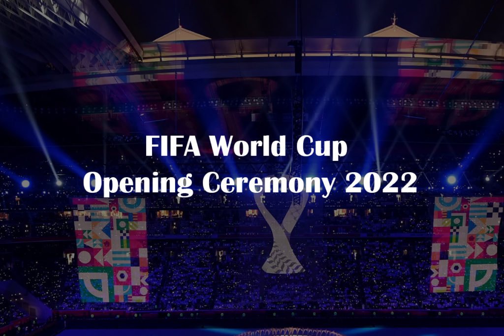 FIFA World Cup Opening Ceremony 2022: Performers, Time, Date, Venue ...