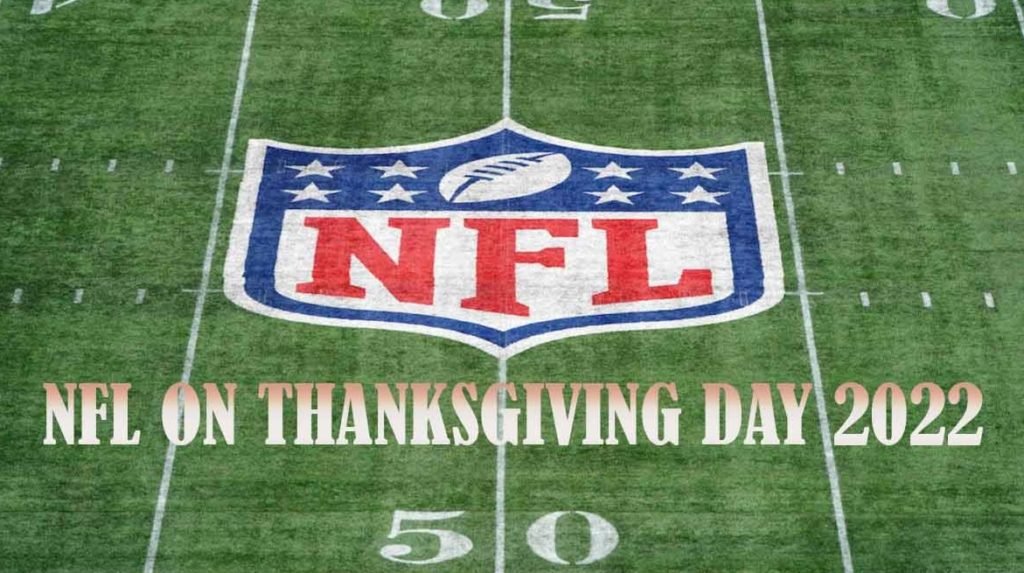 2022 NFL on Thanksgiving Day Schedule and Tickets
