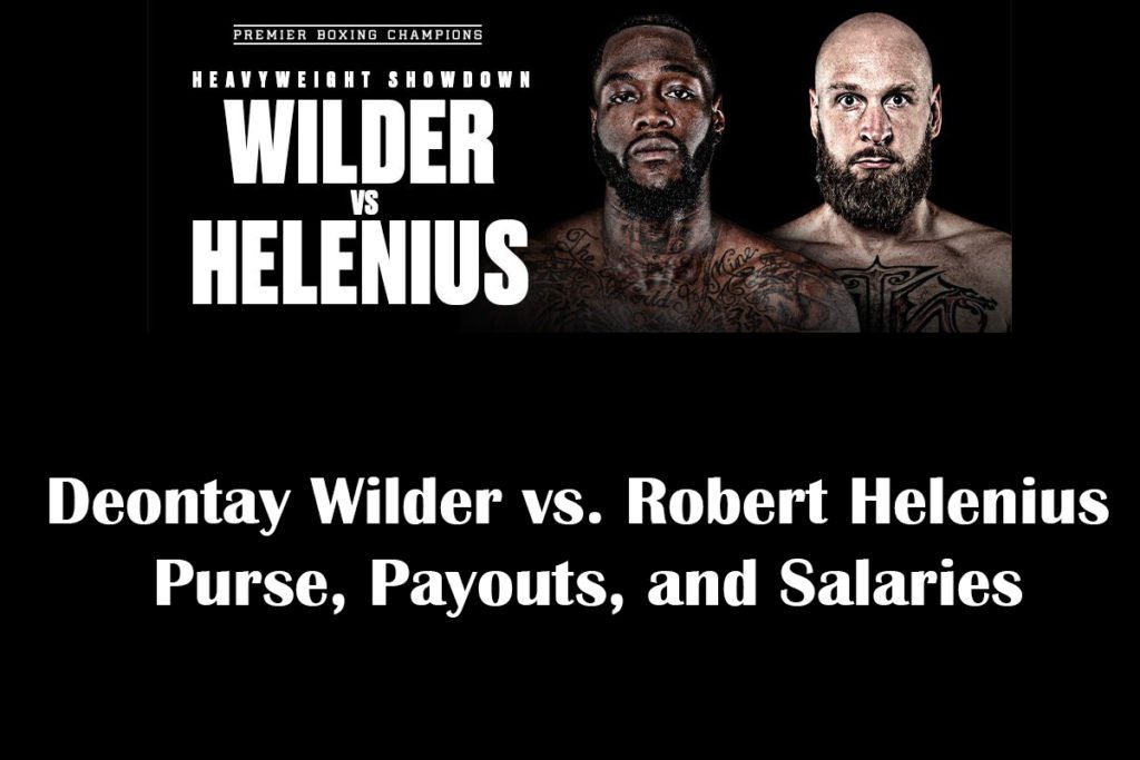 Deontay Wilder vs. Robert Helenius Purse, Payouts, and Salaries (Expected)