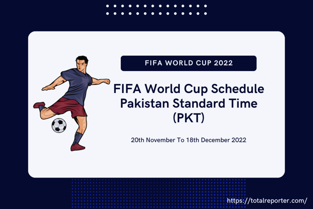 FIFA World Cup Finals Schedule Pakistan Standard Time (PKT) - PDF Download