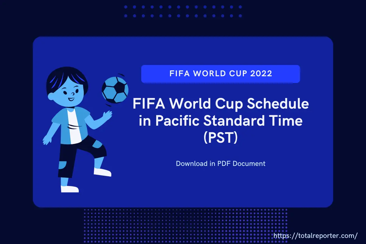 Qatar FIFA World Cup Schedule In Pacific Standard Time PST Finals Qatar FIFA World Cup Schedule In Pacific Standard Time PST Finals