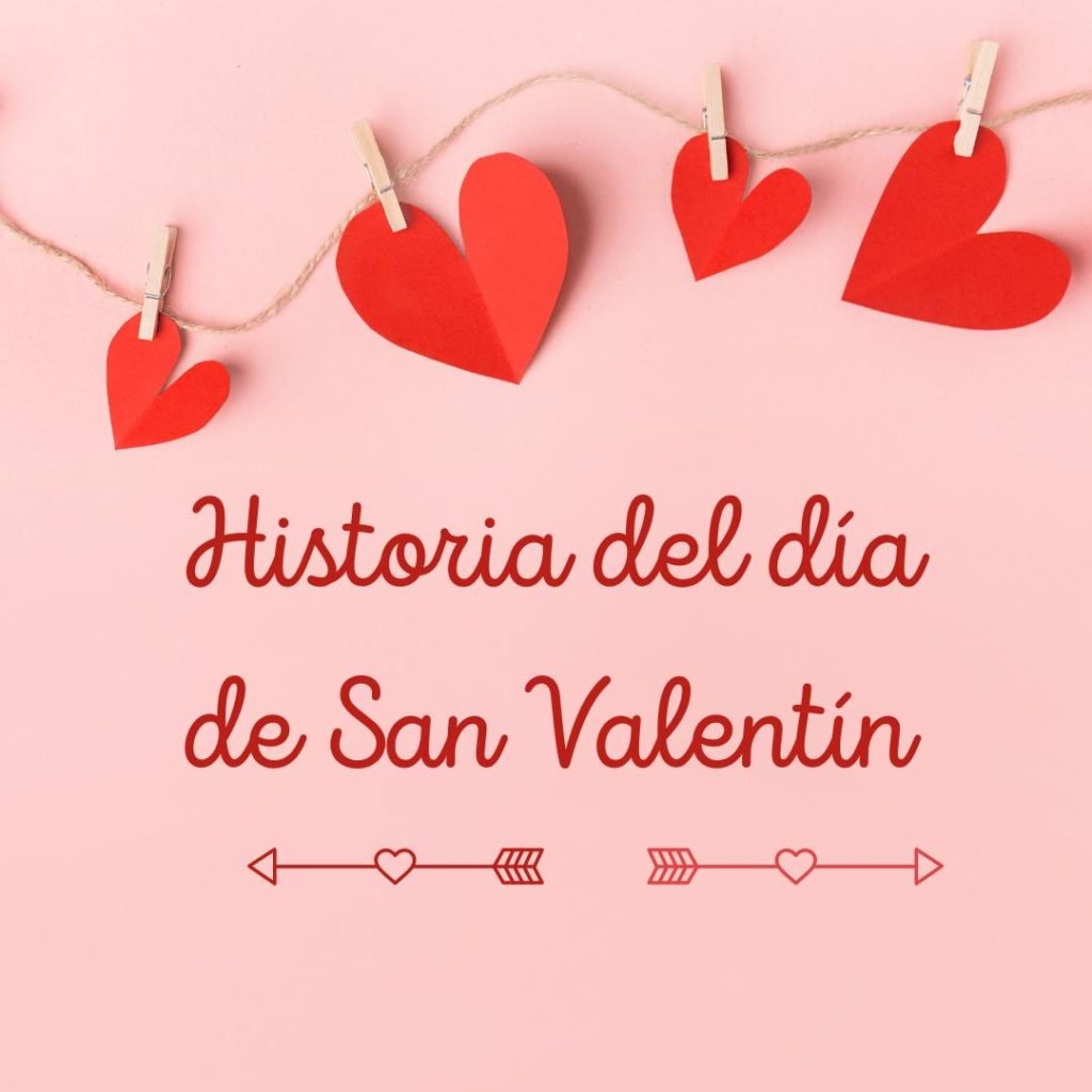 Un viaje a través de la historia del día de San Valentín