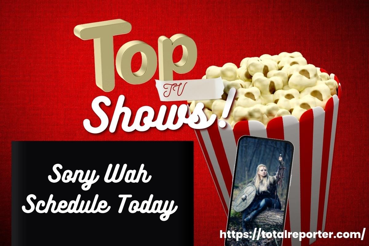 Sony Wah Schedule Today With Timings