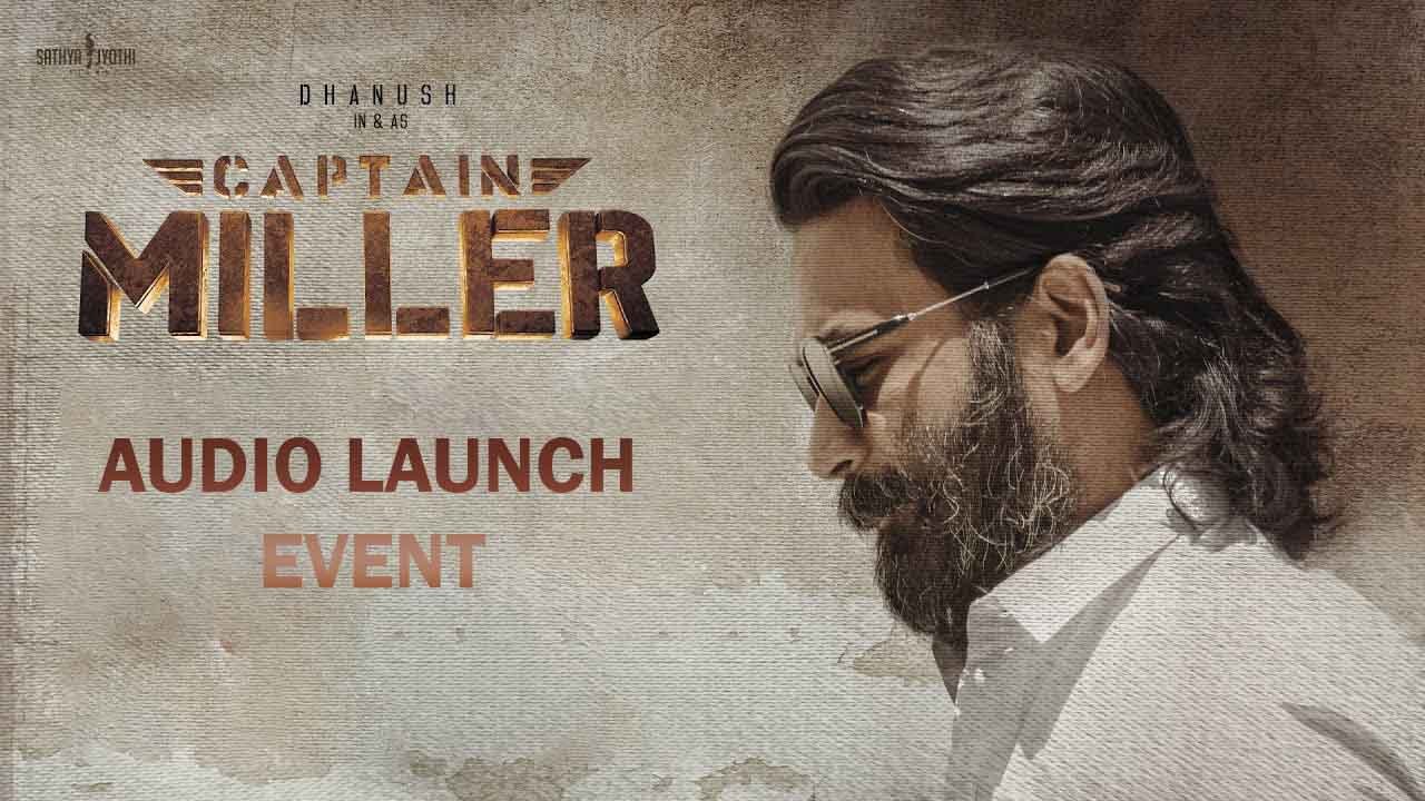 Captain Miller Audio Launch Event 2024 Date, Time, Tickets, Venue, and ...