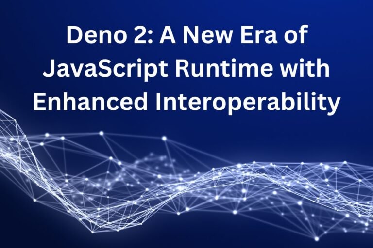 Deno 2: A New Era of JavaScript Runtime with Enhanced Interoperability