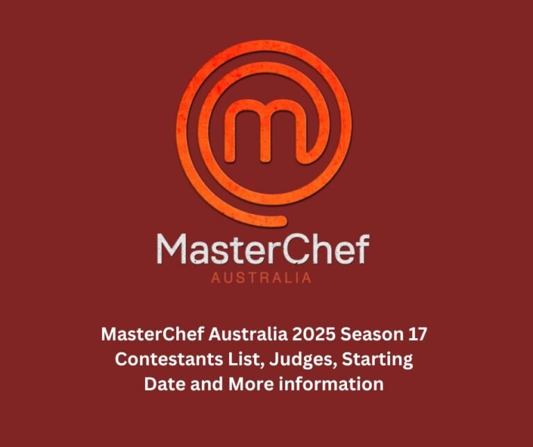 MasterChef Australia 2025 Season 17 Contestants List, Judges, Starting ...