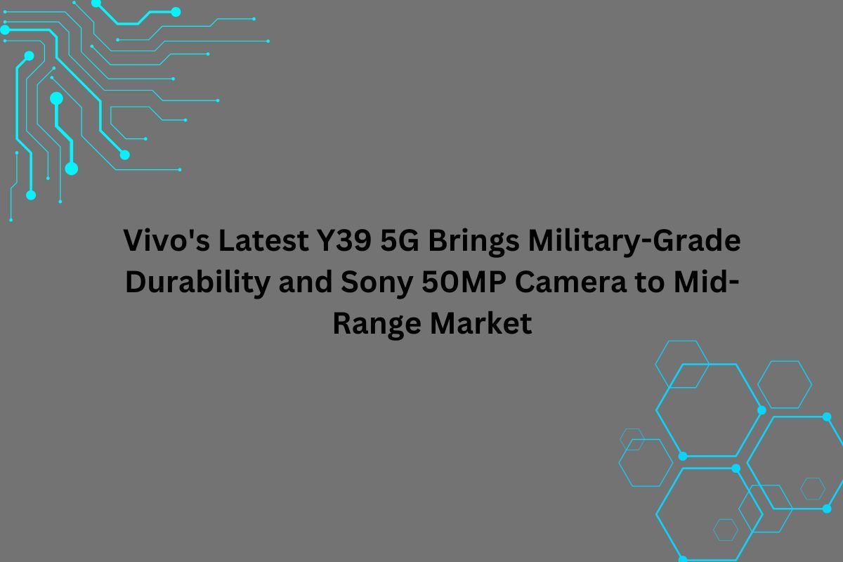 vivo Introduces First AI-Powered Y Series Smartphone with Y39 5G Launch ...