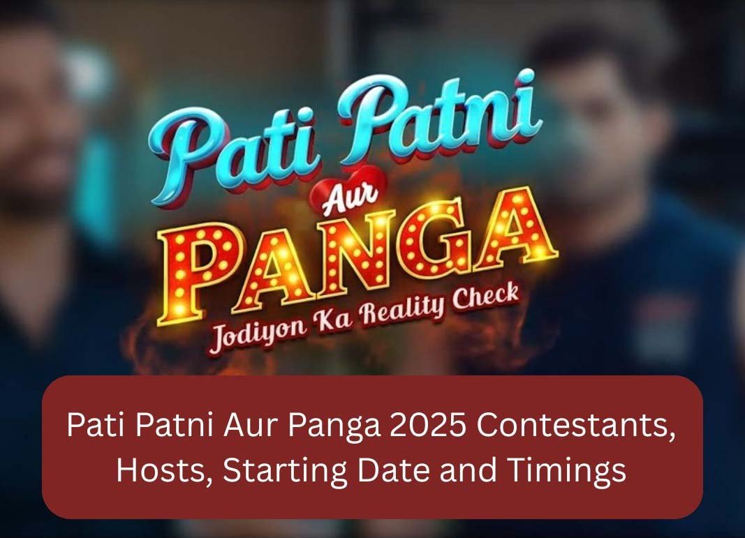 Pati Patni Aur Panga 2025 Contestants, Hosts, Starting Date and Timings