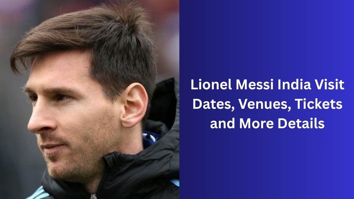 Lionel Messi India Visit Dates, Venues, Tickets and More Details