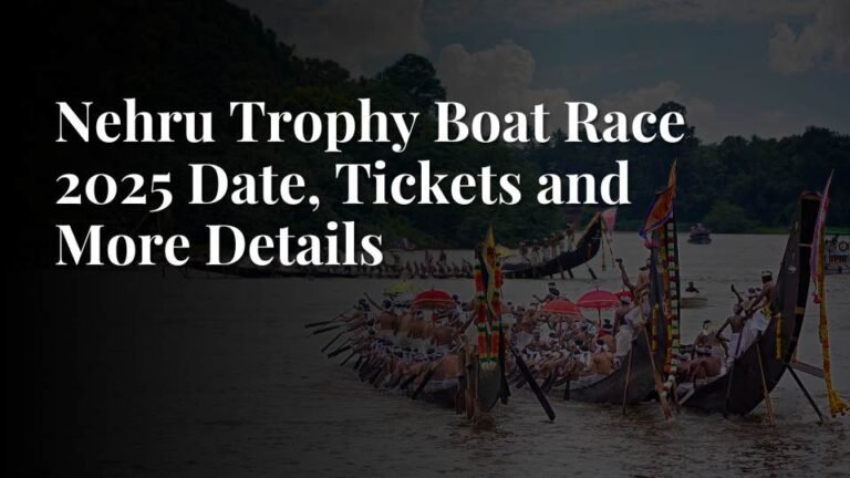 Nehru Trophy Boat Race 2025 Date, Tickets and More Details